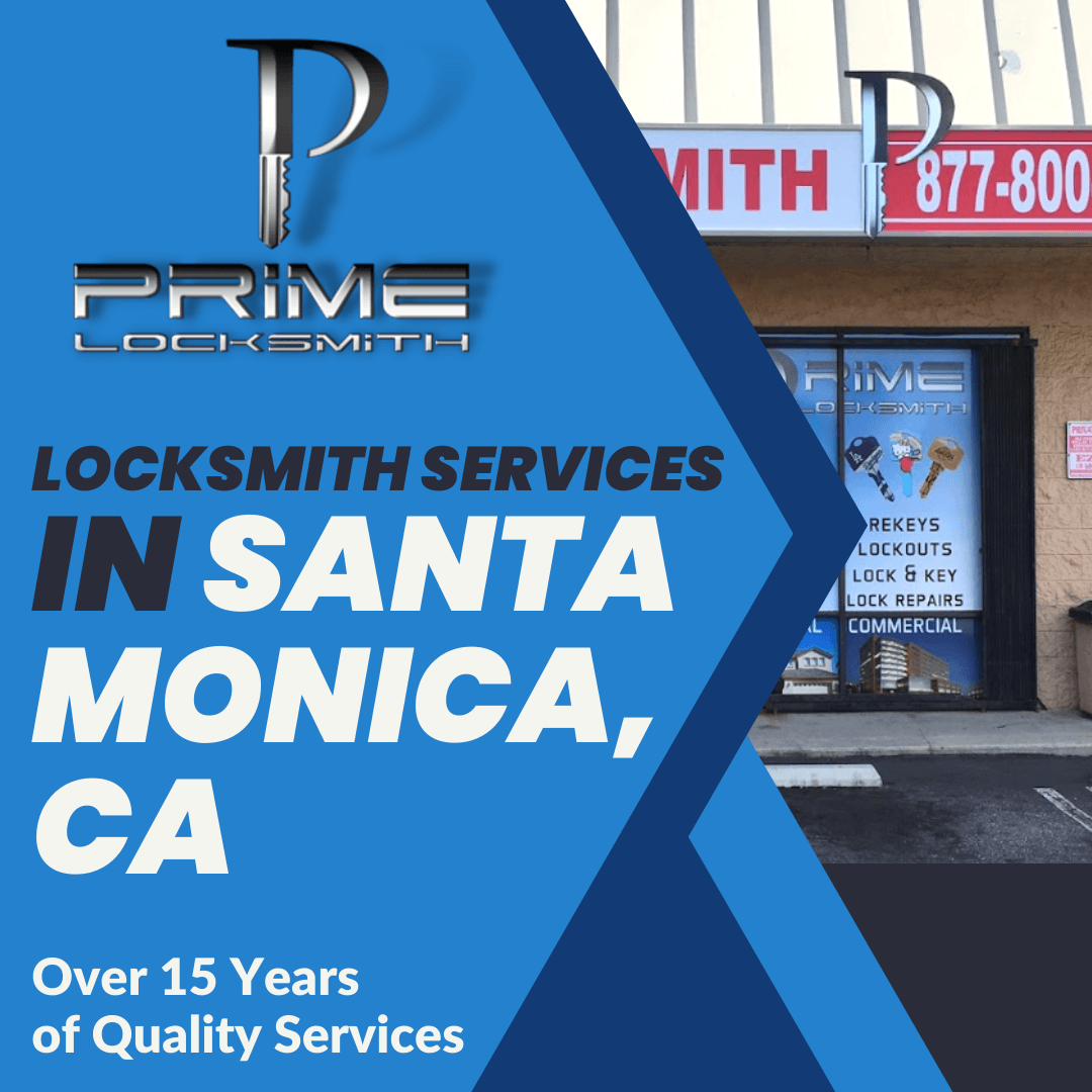 Expert locksmith Santa Monica | 24/7 same day service Prime Locksmith